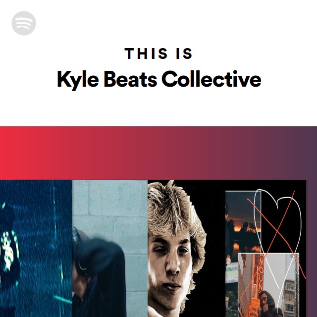 This Is Kyle Beats Collective - playlist by Spotify | Spotify