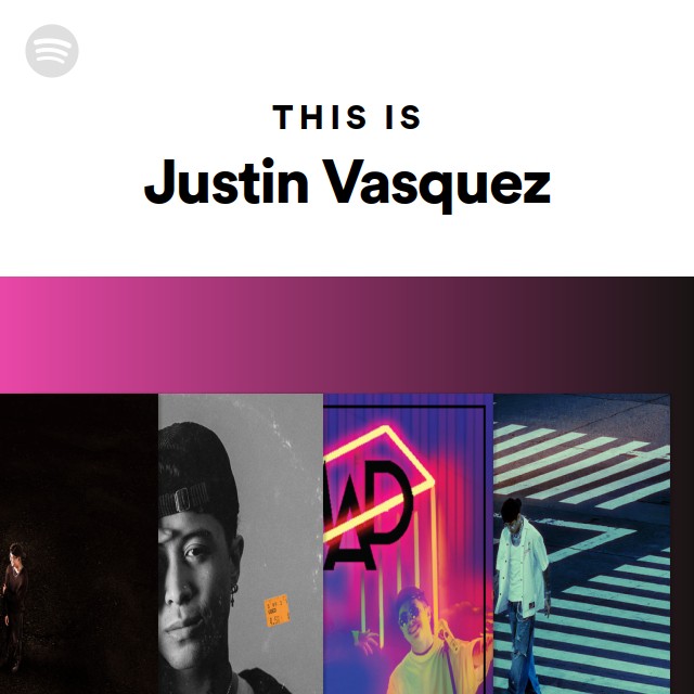 This Is Justin Vasquez - playlist by Spotify | Spotify