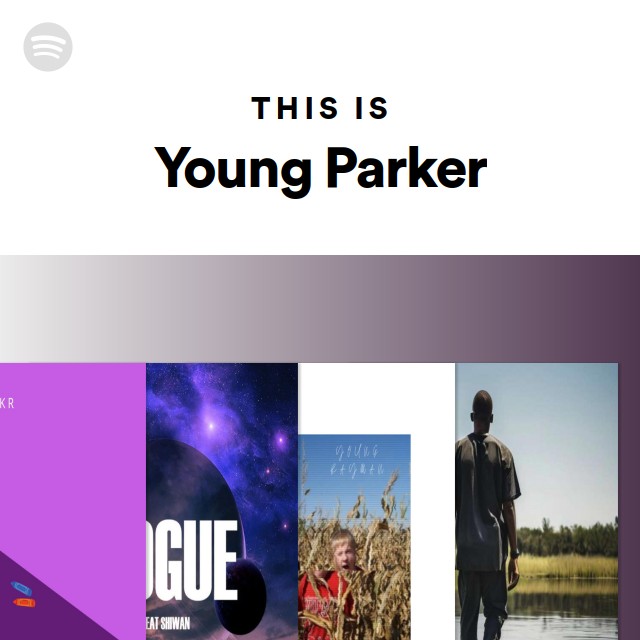 This Is Young Parker - playlist by Spotify | Spotify