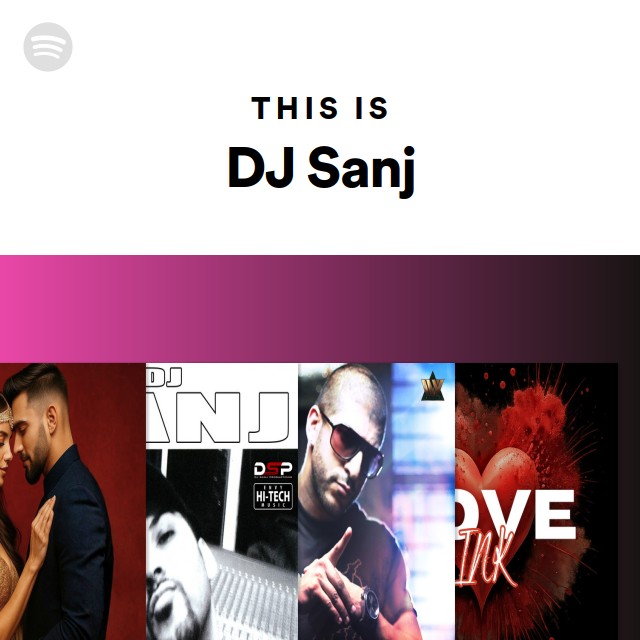 This Is DJ Sanj - playlist by Spotify | Spotify