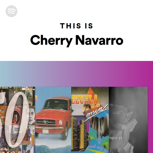 This Is Cherry Navarro - playlist by Spotify | Spotify
