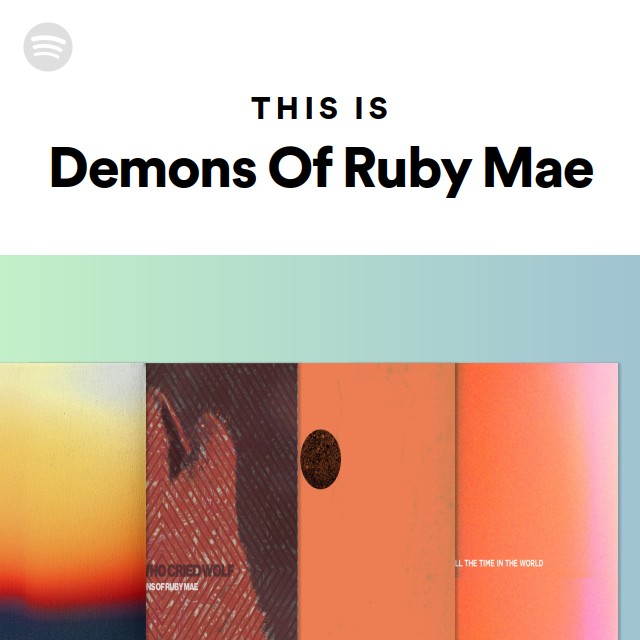 This Is Demons Of Ruby Mae - playlist by Spotify | Spotify