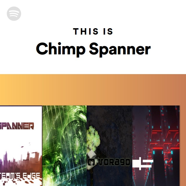 This Is Chimp Spanner | Spotify Playlist