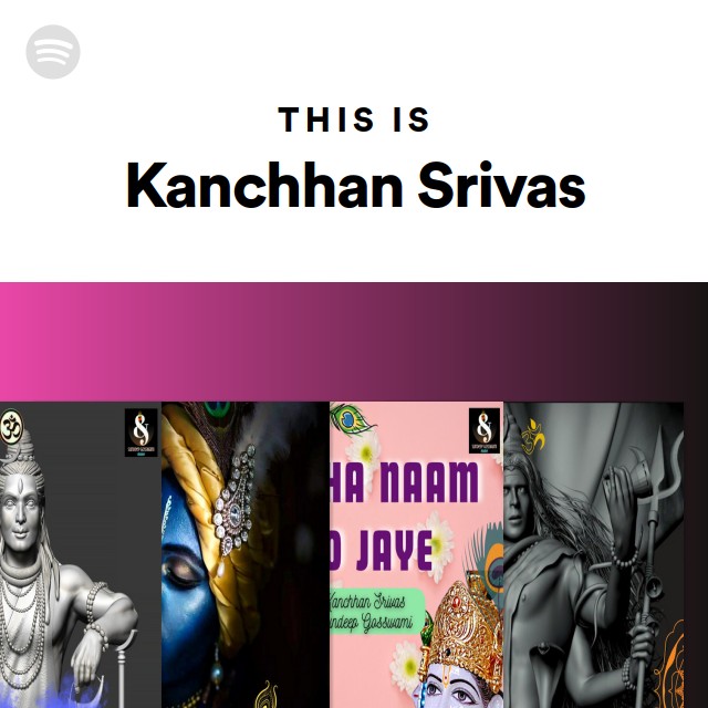 This Is Kanchhan Srivas | Spotify Playlist
