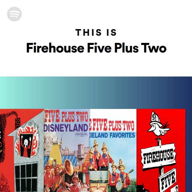 This Is Firehouse Five Plus Two - playlist by Spotify | Spotify