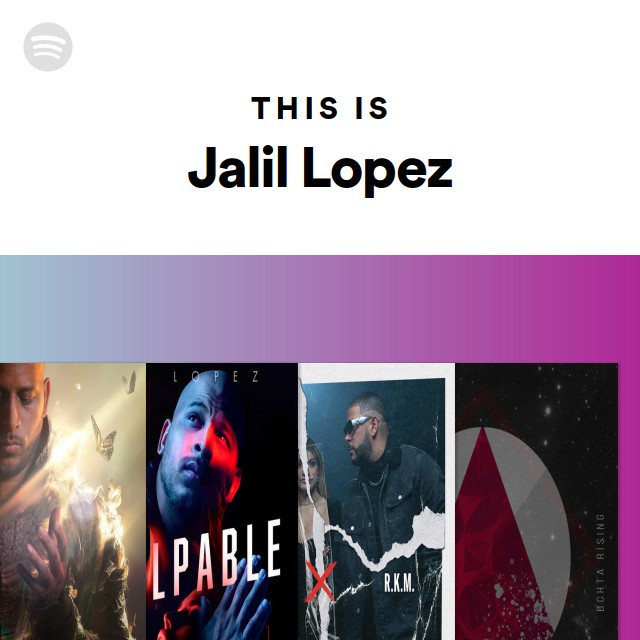 This Is Jalil Lopez | Spotify Playlist