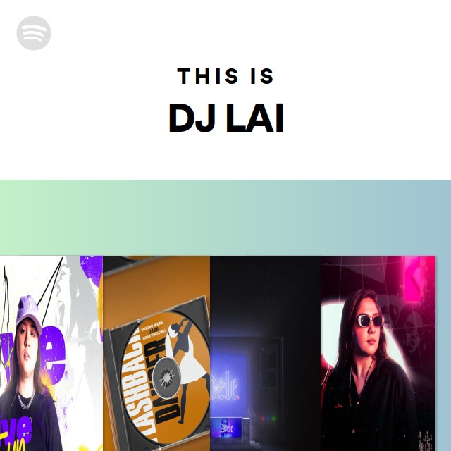This Is DJ LAI - playlist by Spotify | Spotify