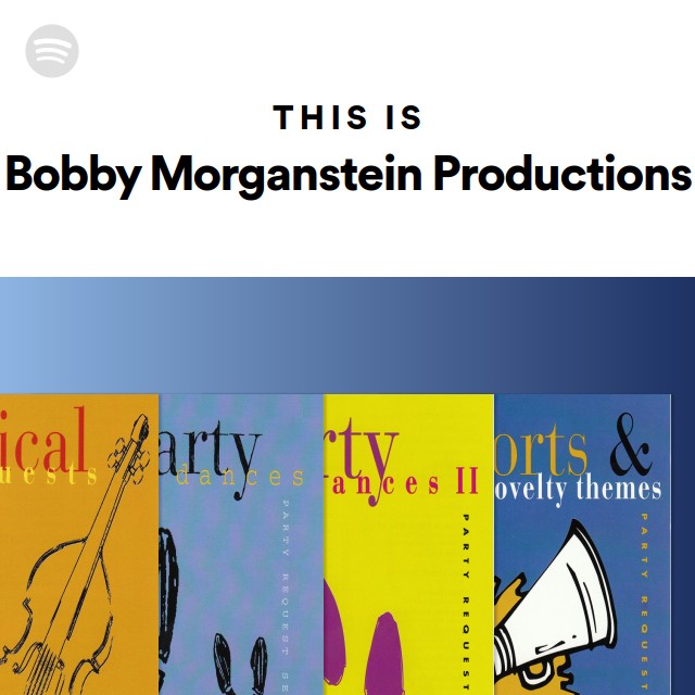 This Is Bobby Morganstein Productions - playlist by Spotify | Spotify