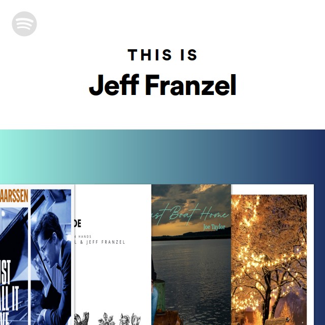 This Is Jeff Franzel - playlist by Spotify | Spotify