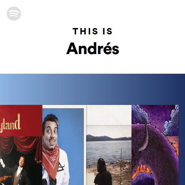 This Is Andrés - playlist by Spotify | Spotify