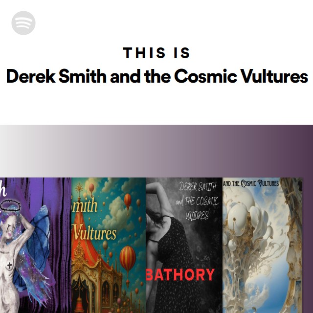 This Is Derek Smith and the Cosmic Vultures - playlist by Spotify | Spotify