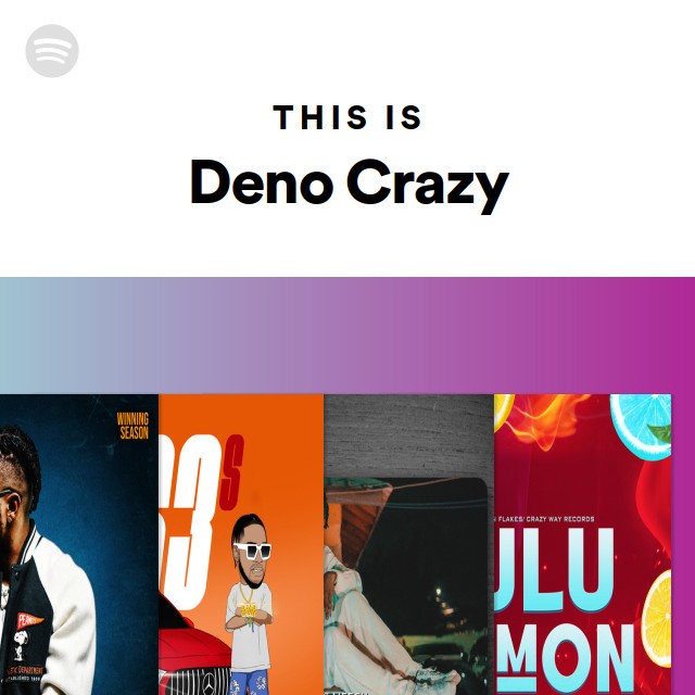 This Is Deno Crazy | Spotify Playlist