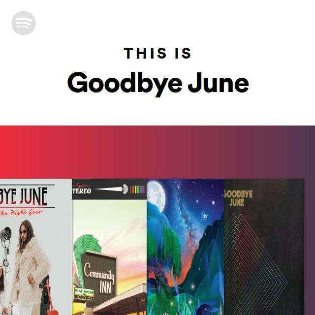 This Is Goodbye June - playlist by Spotify | Spotify