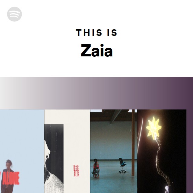 This Is Zaia - playlist by Spotify | Spotify