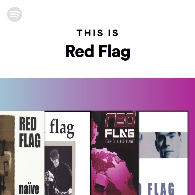 This Is Red Flag - playlist by Spotify | Spotify
