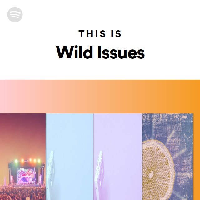 This Is Wild Issues - playlist by Spotify | Spotify