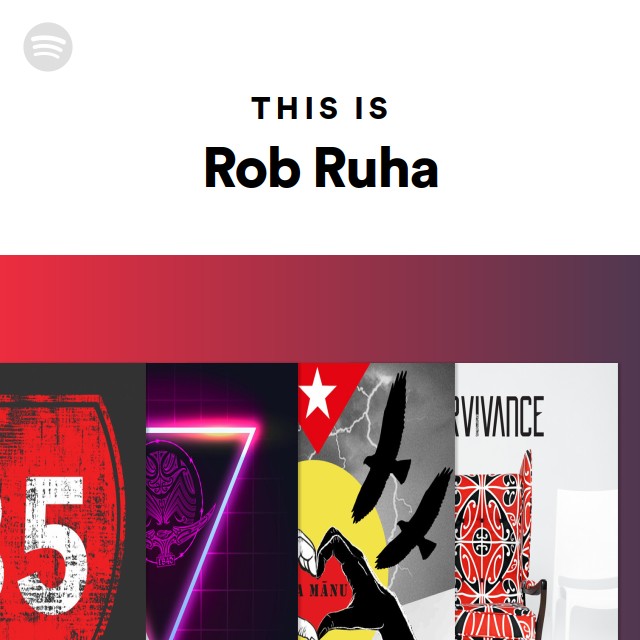 This Is Rob Ruha - playlist by Spotify | Spotify