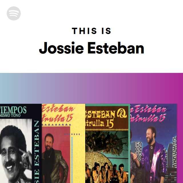 This Is Jossie Esteban - playlist by Spotify | Spotify