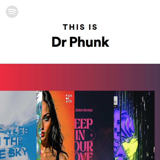 This Is Dr Phunk - playlist by Spotify | Spotify