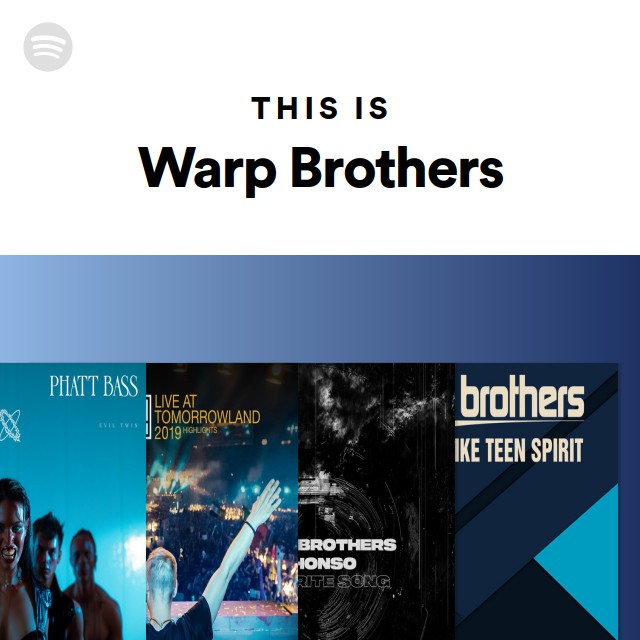 This Is Warp Brothers - playlist by Spotify | Spotify