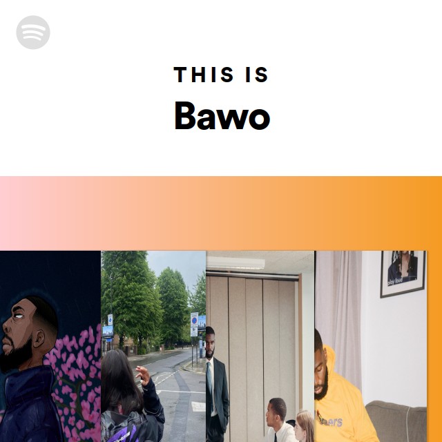 This Is Bawo - playlist by Spotify | Spotify
