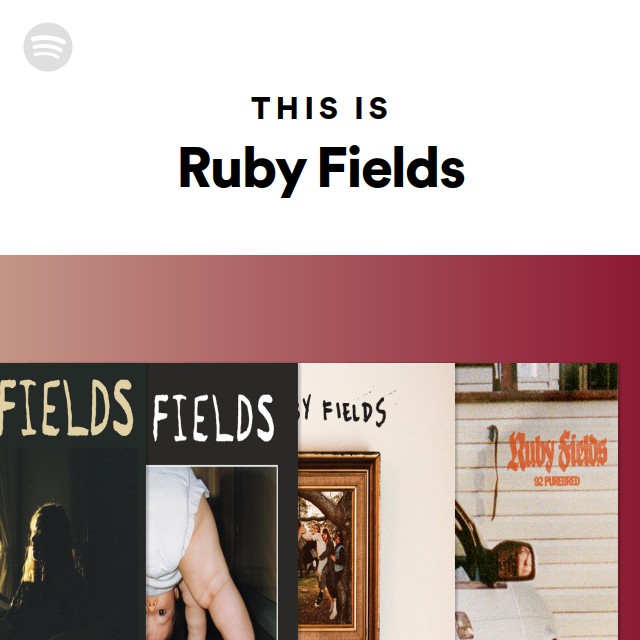 This Is Ruby Fields - playlist by Spotify | Spotify
