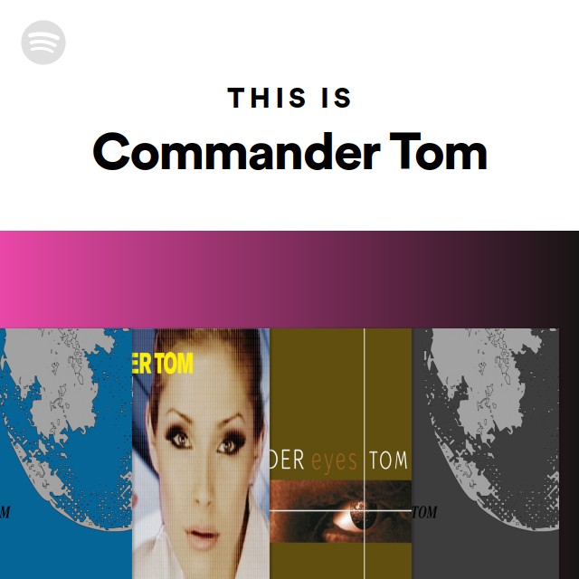 This Is Commander Tom - playlist by Spotify | Spotify