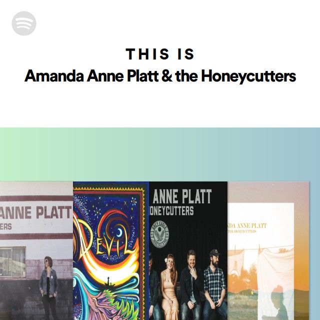 This Is Amanda Anne Platt & the Honeycutters - playlist by Spotify ...