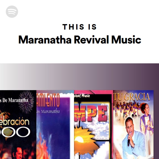 This Is Maranatha Revival Music - playlist by Spotify | Spotify