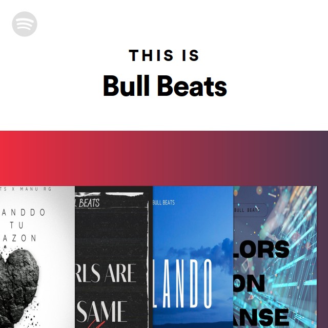 This Is Bull Beats - playlist by Spotify | Spotify