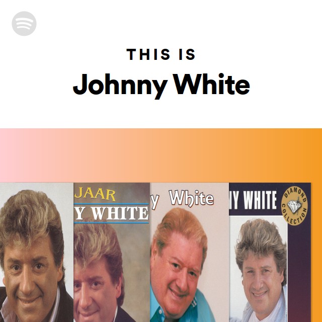 This Is Johnny White - playlist by Spotify | Spotify