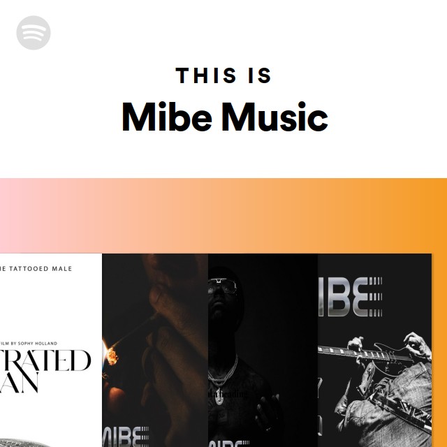 This Is Mibe Music - playlist by Spotify | Spotify