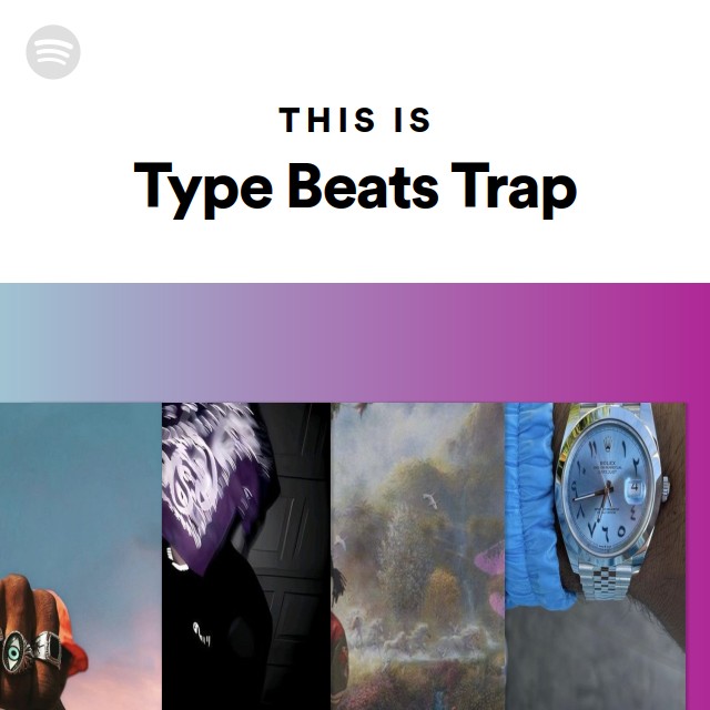 This Is Type Beats Trap - playlist by Spotify | Spotify
