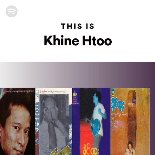 This Is Khine Htoo - playlist by Spotify | Spotify