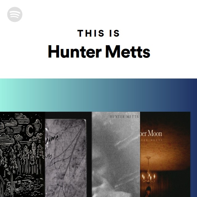 This Is Hunter Metts - playlist by Spotify | Spotify