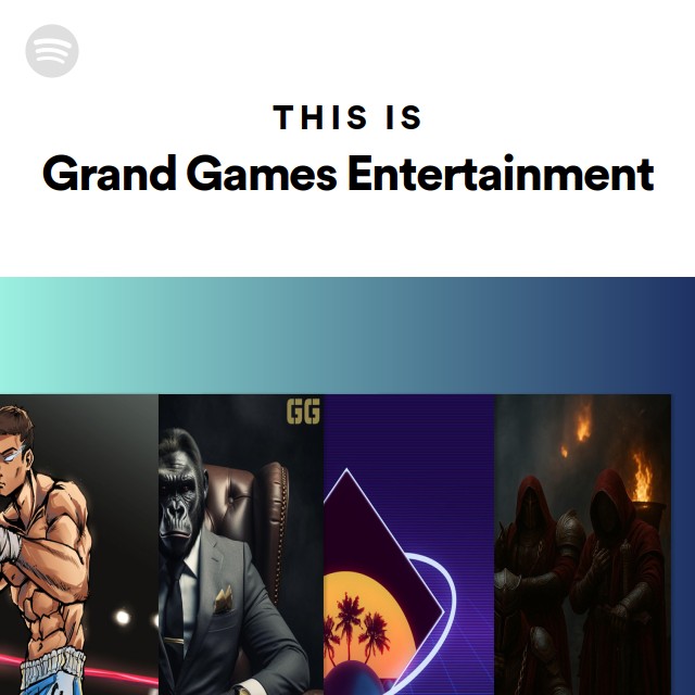 This Is Grand Games Entertainment - playlist by Spotify | Spotify