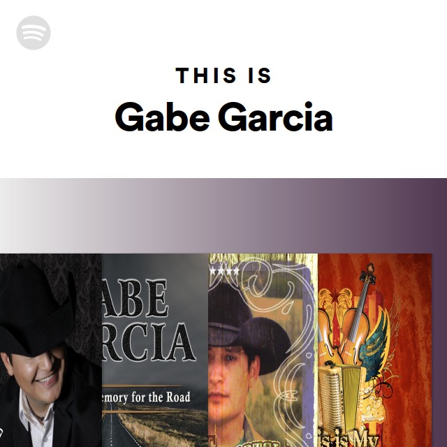 This Is Gabe Garcia - playlist by Spotify | Spotify