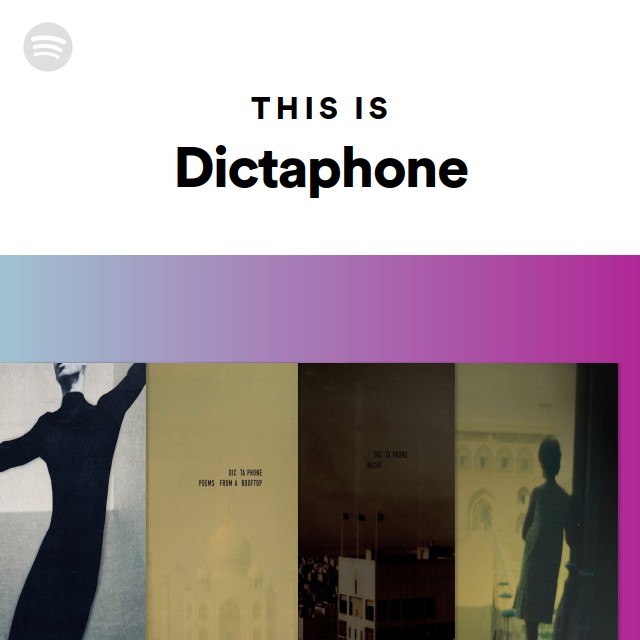 This Is Dictaphone - playlist by Spotify | Spotify