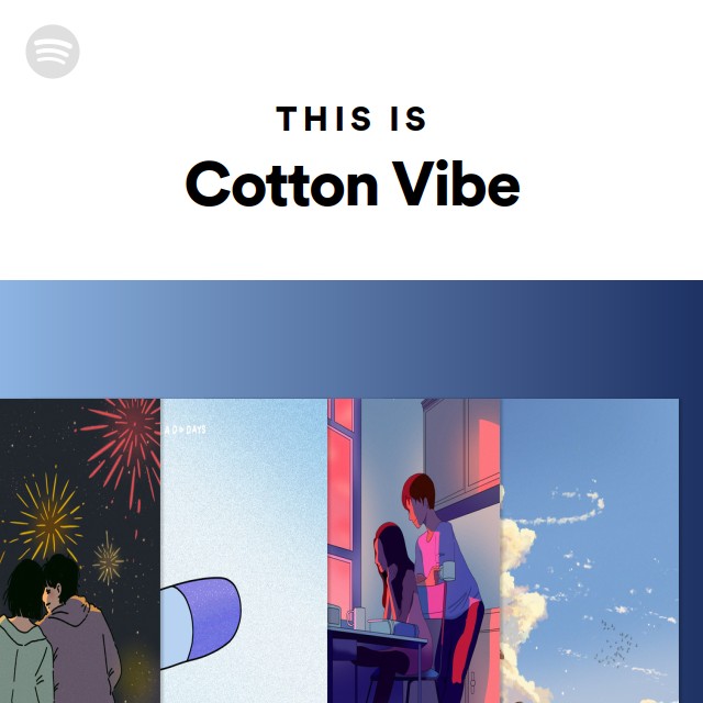 This Is Cotton Vibe - playlist by Spotify | Spotify