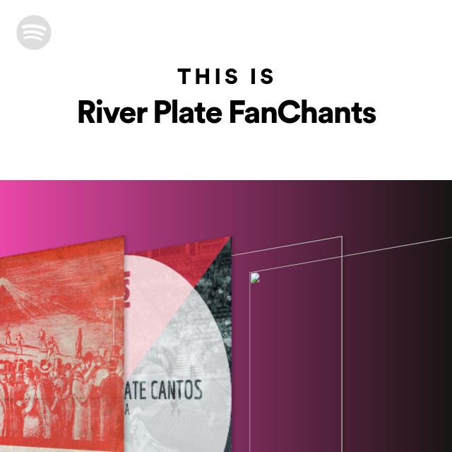 This Is River Plate FanChants - playlist by Spotify | Spotify