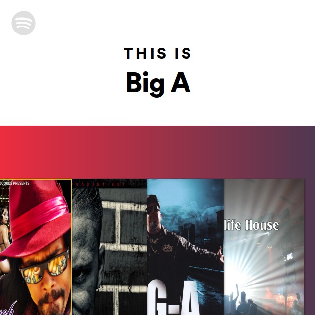 This Is Big A - playlist by Spotify | Spotify