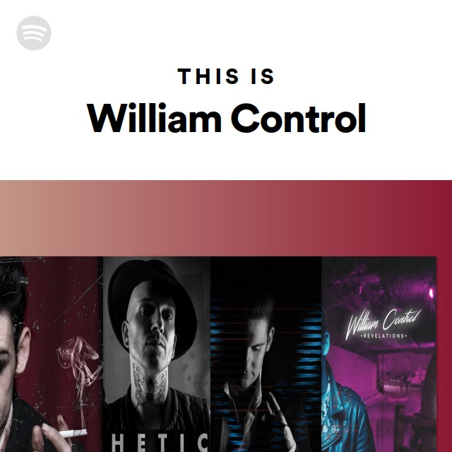 This Is William Control - playlist by Spotify | Spotify