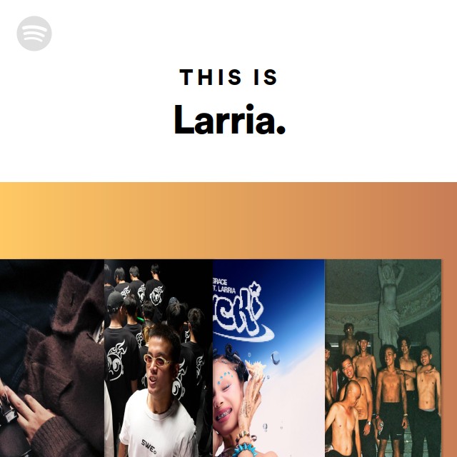 This Is Larria. | Spotify Playlist