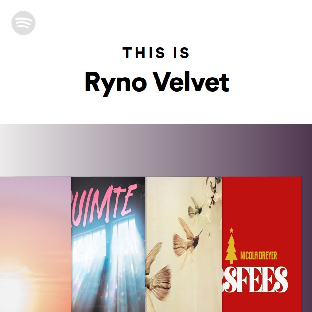 This Is Ryno Velvet - playlist by Spotify | Spotify