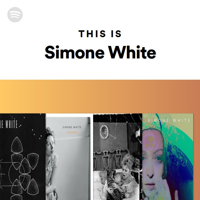 This Is Simone White - playlist by Spotify | Spotify