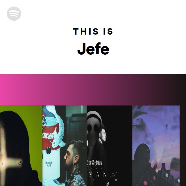 This Is Jefe - playlist by Spotify | Spotify