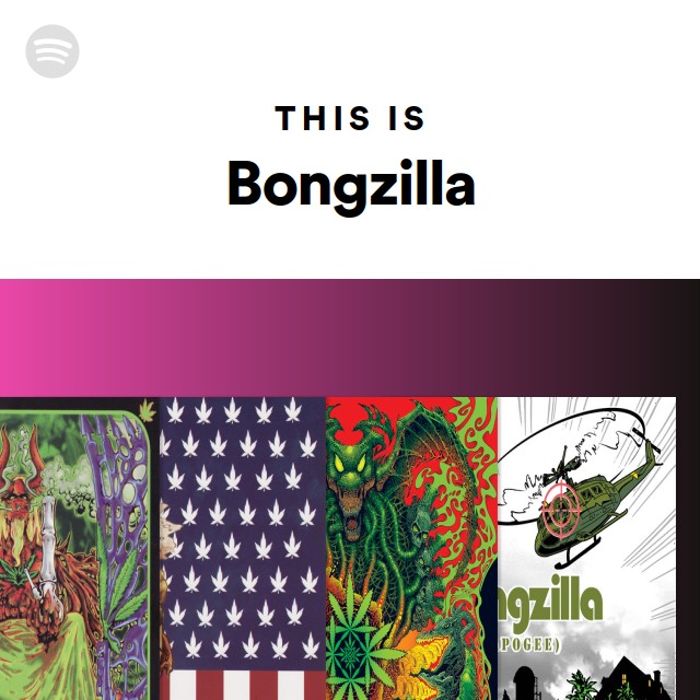This Is Bongzilla - playlist by Spotify | Spotify