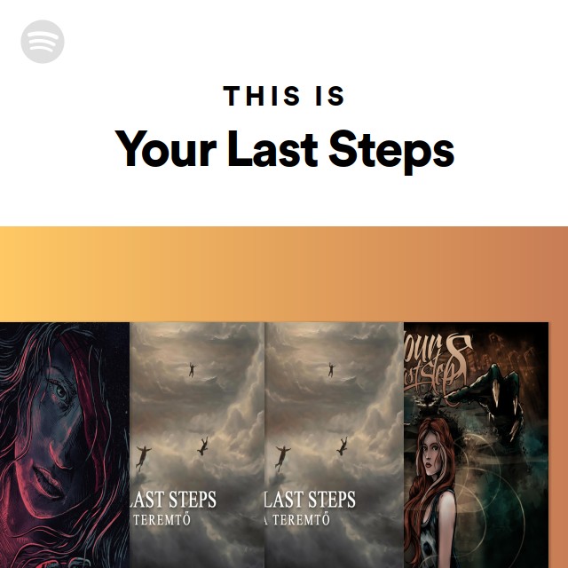 This Is Your Last Steps | Spotify Playlist