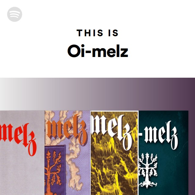 This Is Oi-melz - playlist by Spotify | Spotify