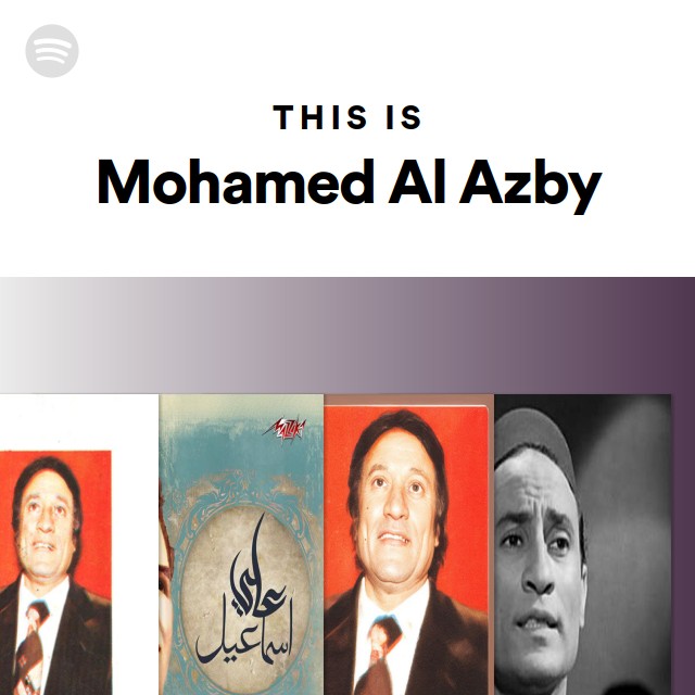 This Is Mohamed Al Azby - playlist by Spotify | Spotify